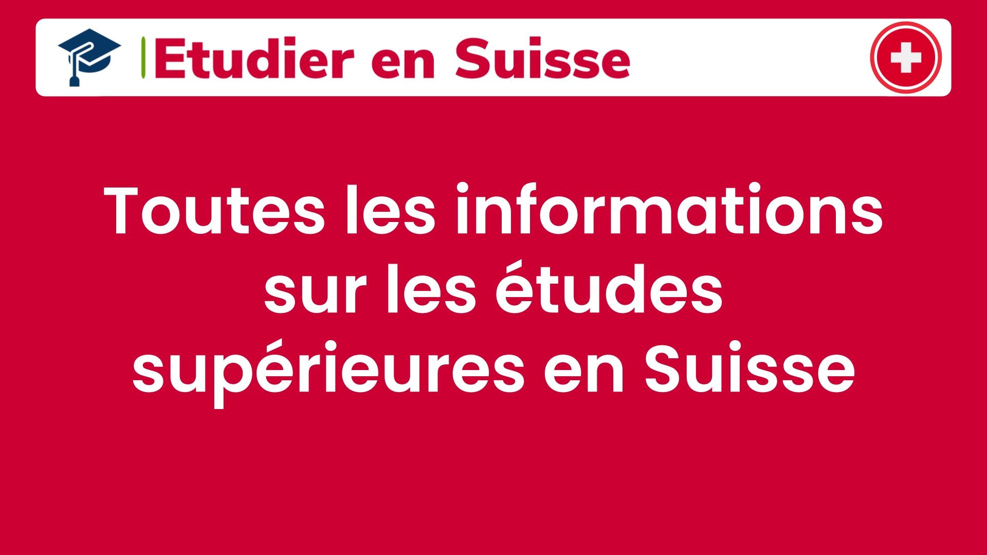 Étudier en Suisse ! Tout sur les études supérieures en Suisse